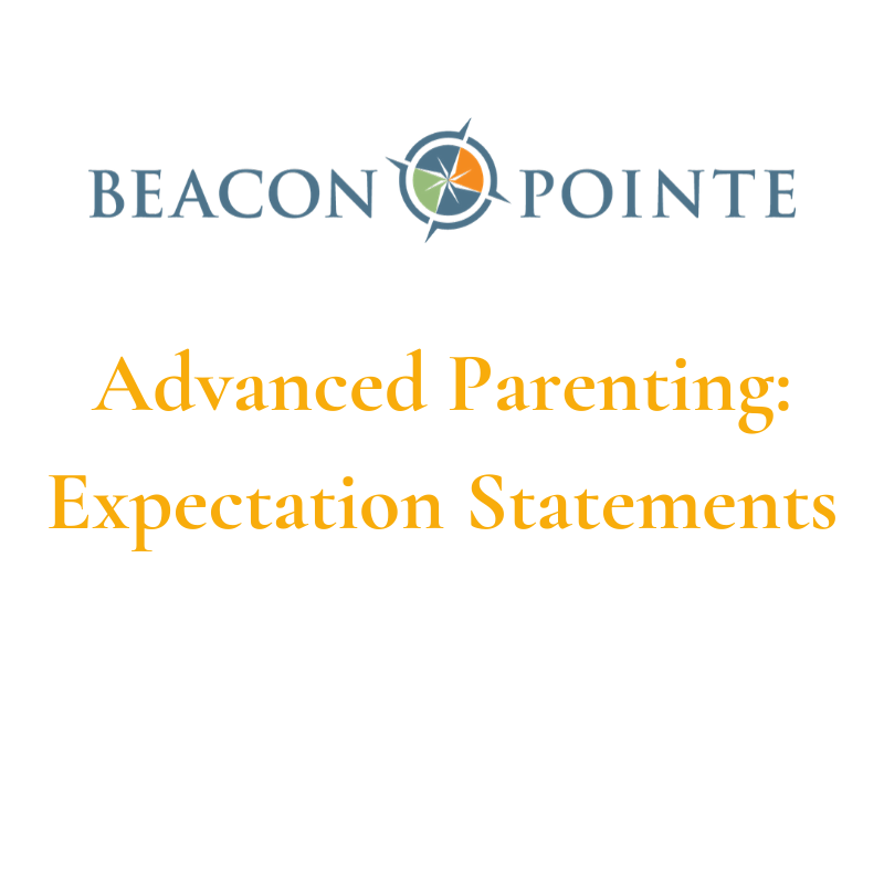 Advanced Parenting: Expectation Statements - Beacon Pointe Advisors