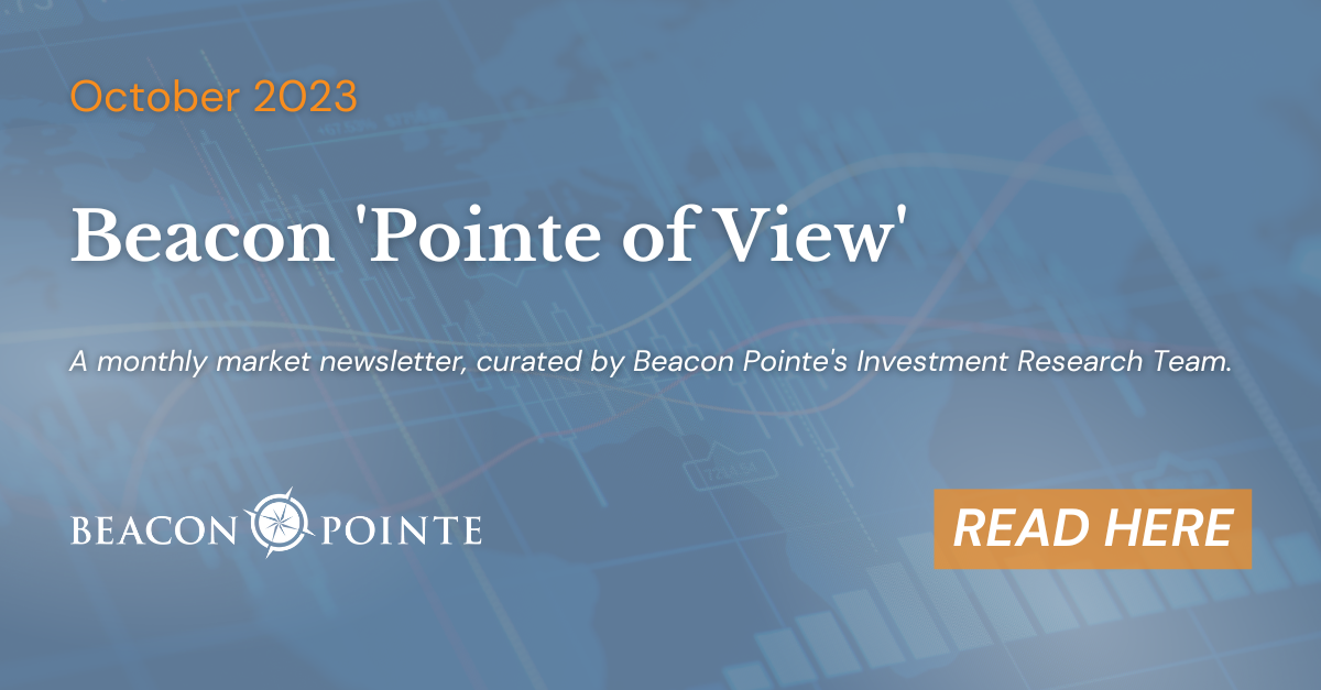 Beacon 'Pointe of View' - A Market Update October 2023 - Beacon Pointe ...