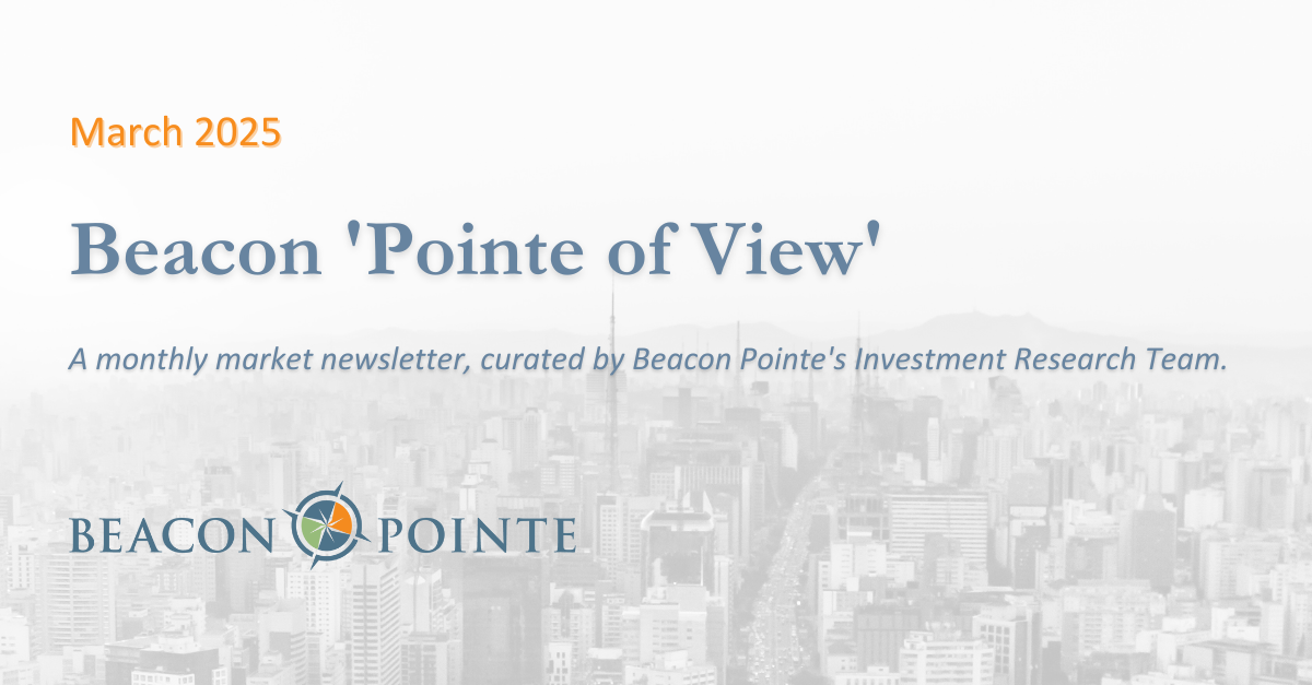 Beacon 'Pointe of View' - A Market Update March 2025 - Beacon Pointe ...